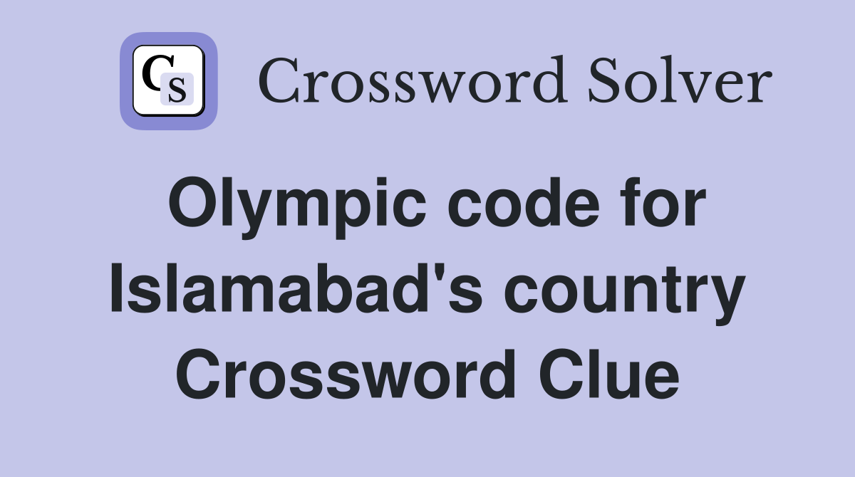 Olympic code for Islamabad's country - Crossword Clue Answers - Crossword Solver
